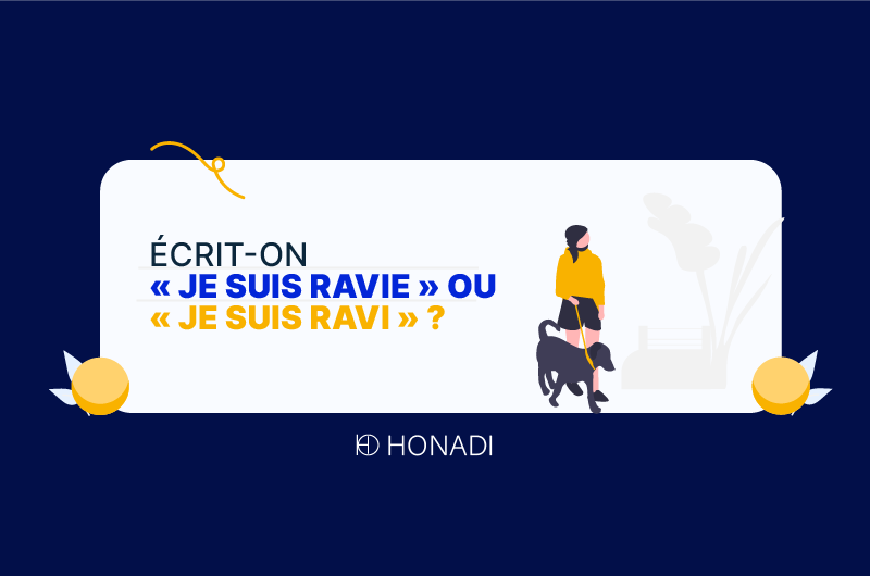 Écrit-on « je suis ravie » ou « je suis ravi